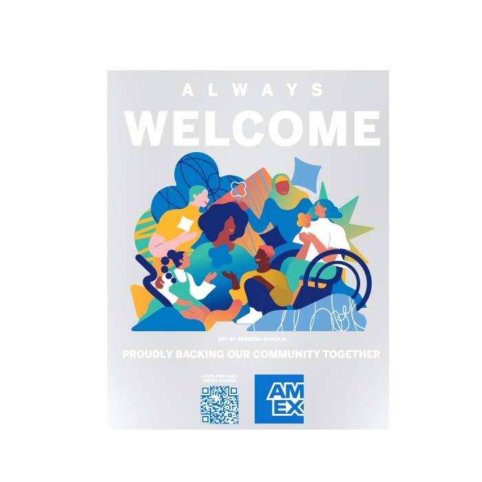Amex-branded cling with art by Sabrena Khadija stating Always Welcome ...