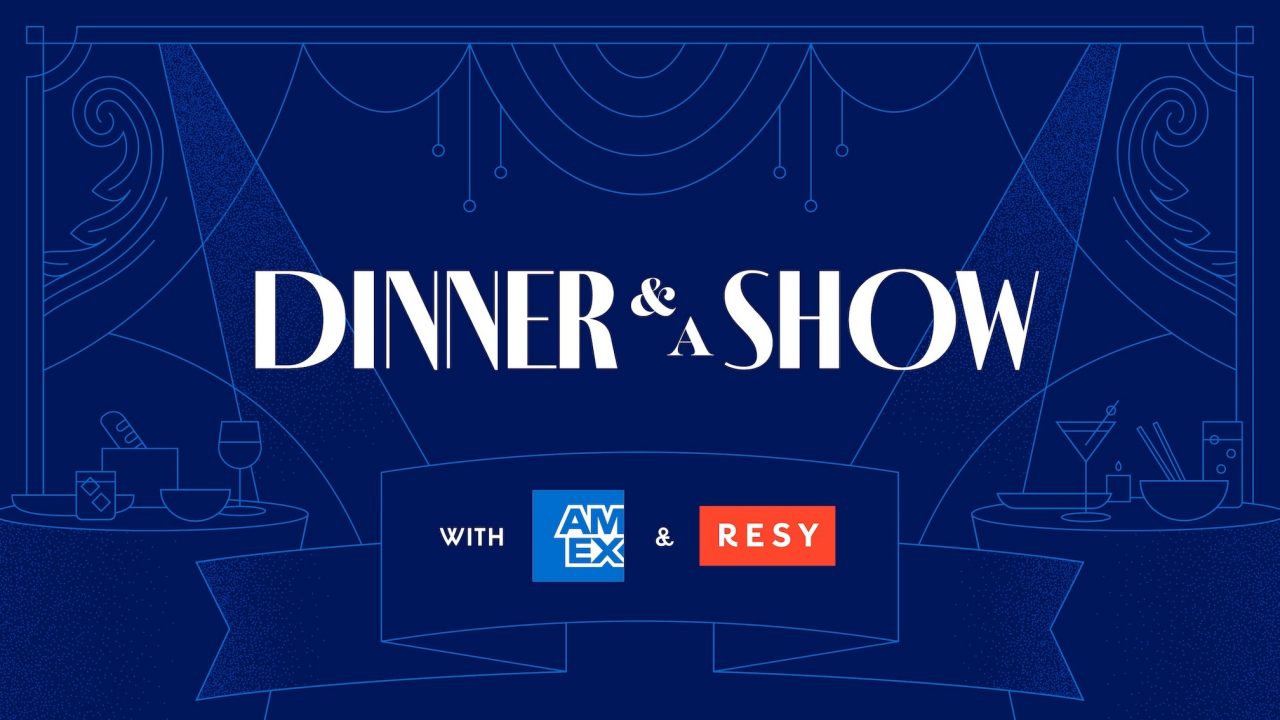 Join Amex and Resy for Dinner & a Show